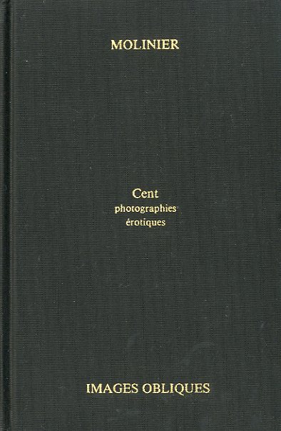 MOLINIER Cent photographies erotiques IMAGES OBLIQUES / Pierre Molinier ...